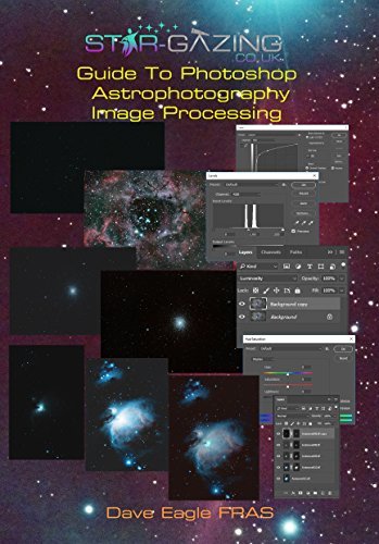 Star-gazing Guide to Photoshop Astrophotography Image Processing. by ...