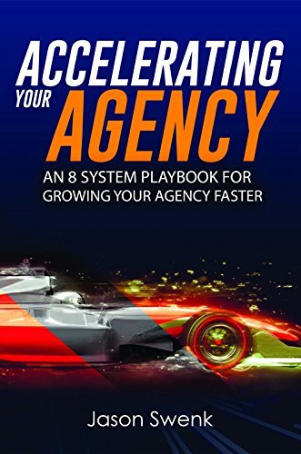 Accelerating Your Agency: An 8 Systems Playbook For Growing Your Agency ...