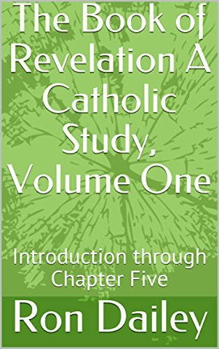 The Book of Revelation A Catholic Study, Volume One: Introduction ...