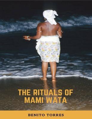 The Rituals of Mami Wata by Benito Torres | Goodreads