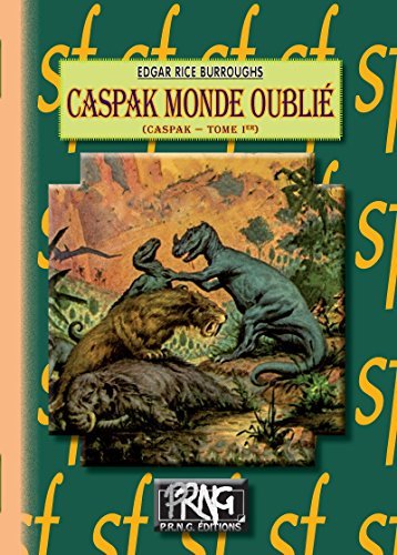 Caspak, monde oublié (cycle de Caspak, 1) (Science-fiction t. 15) by ...