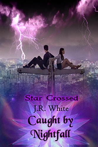 Caught by Nightfall (Star Crossed, #2) by J.R. White | Goodreads