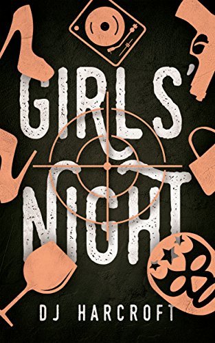 Girls' Night by D.J. Harcroft | Goodreads