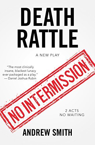 Death Rattle: A New Play by Andrew Smith | Goodreads