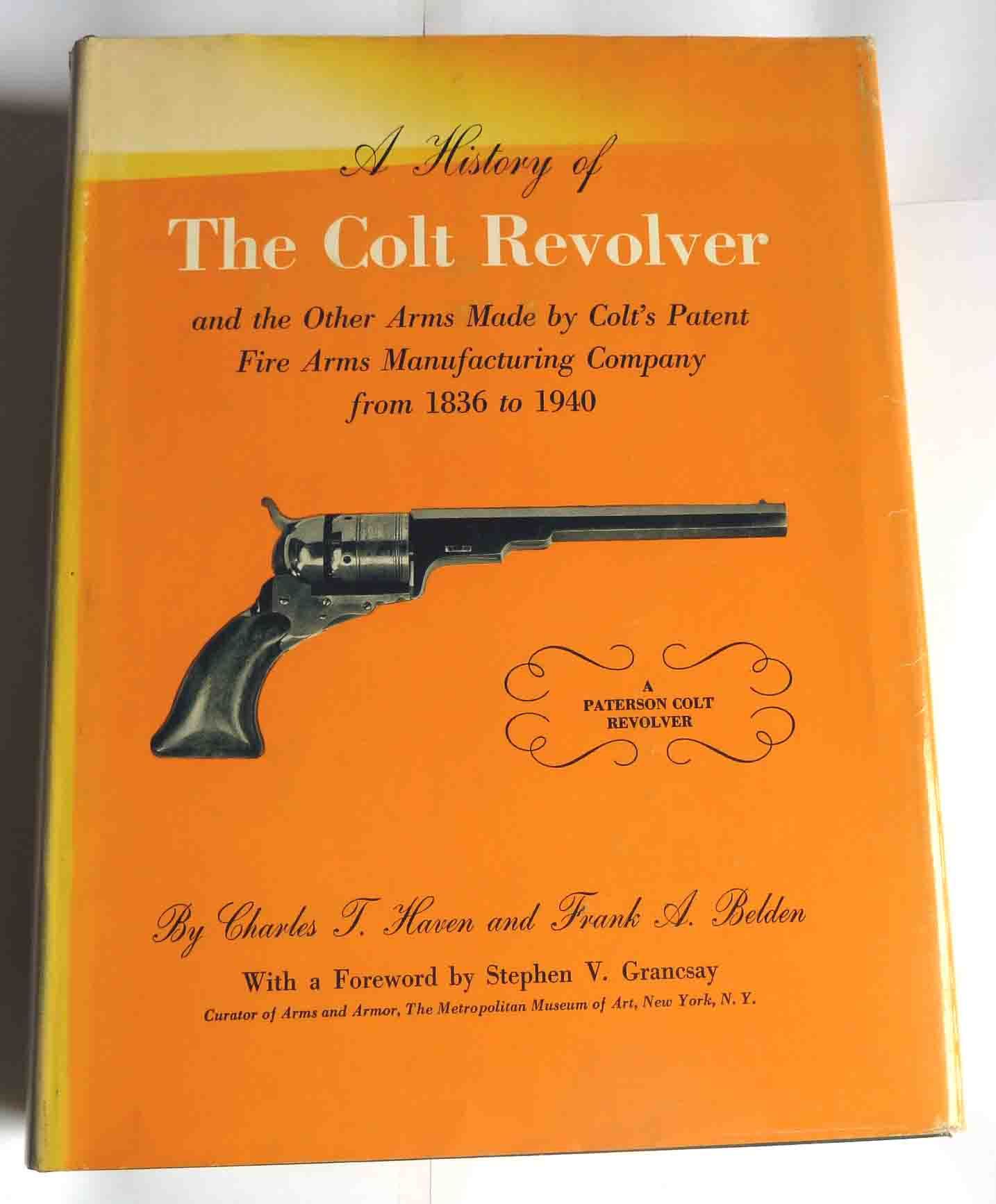 A History Of The Colt Revolver And Other Arms Made By Colt's Patent ...