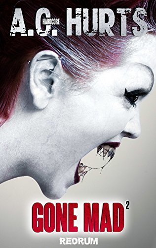 Gone Mad 2: Der Wahnsinn geht weiter! (German Edition) by A.C. Hurts ...