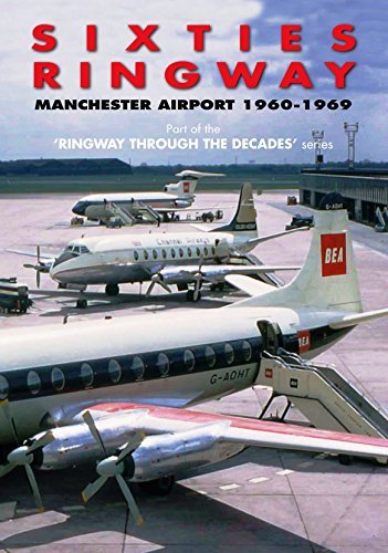 Sixties Ringway Manchester Airport 1960-1969 by Mark Williams | Goodreads