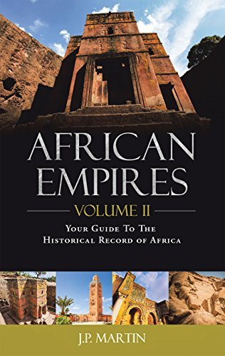 African Empires: Volume 2: Your Guide to the Historical Record of ...