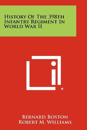 History Of The 398th Infantry Regiment In World War II by Bernard ...