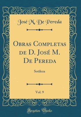 Obras Completas de D. José M. De Pereda, Vol. 9: Sotileza by José María de Pereda | Goodreads