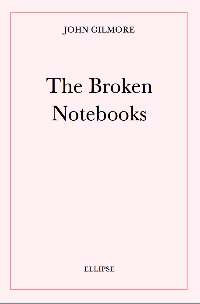 The Broken Notebooks by John Gilmore | Goodreads