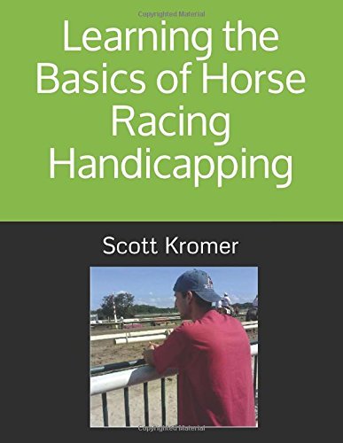 Learning the Basics of Horse Racing Handicapping by Scott Kromer ...