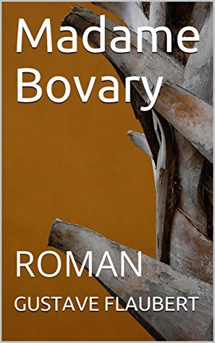 Madame Bovary: ROMAN (French Edition) by Gustave Flaubert | Goodreads