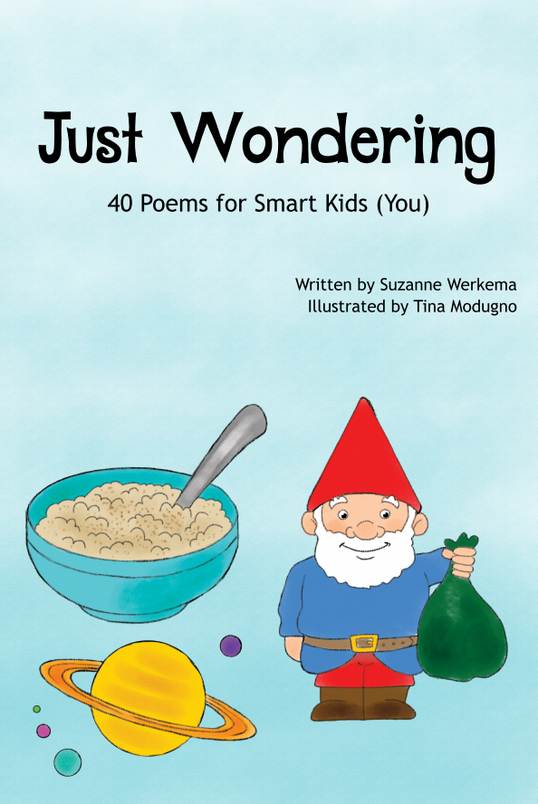 Just Wondering - 40 Poems for Smart Kids (You) by Suzanne Werkema ...