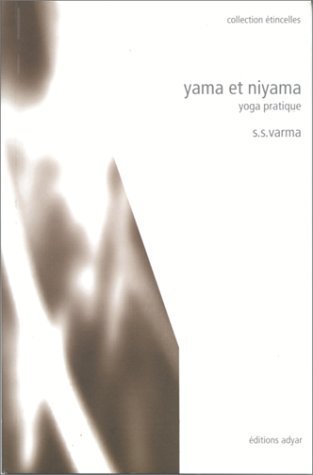 Yama et Niyama - Yoga Pratique by Sadhana Varma | Goodreads