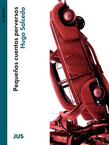 Pequeños cuentos perversos (Narrativa contemporánea) by Hugo Salcedo ...