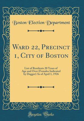 Ward 22, Precinct 1, City of Boston: List of Residents 20 Years of Age ...