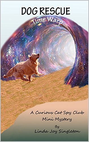 Dog Rescue: Time Warp by Linda Joy Singleton | Goodreads