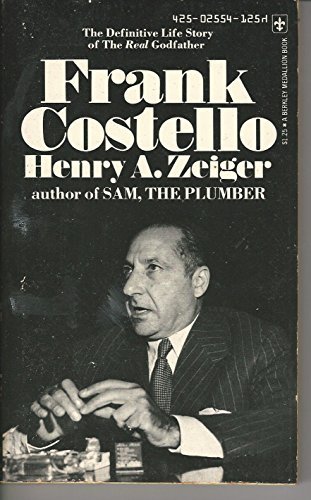 FRANK COSTELLO the Definitive Life Story of the Real Godfather by Henry ...