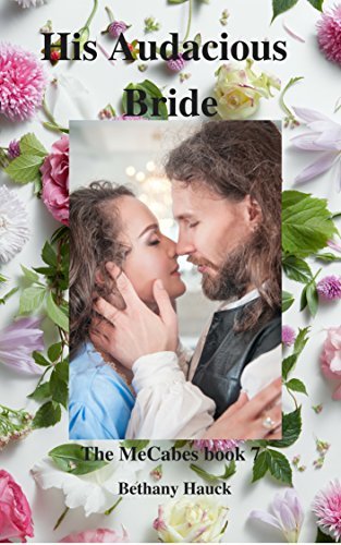 His Audacious Bride: The McCabe's Book 7 by Bethany Hauck | Goodreads
