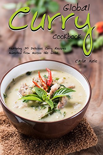 Global Curry Cookbook: Featuring 30 Delicious Curry Recipes Adapted ...