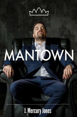 Mantown by J. Mercury Jones | Goodreads