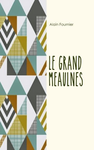 Le Grand Meaulnes (French Edition) by Alain-Fournier | Goodreads