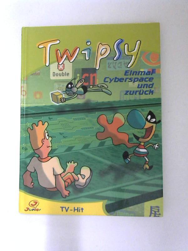 Twipsy: Einmal Cyberspace und zurück by Carola Nowak | Goodreads