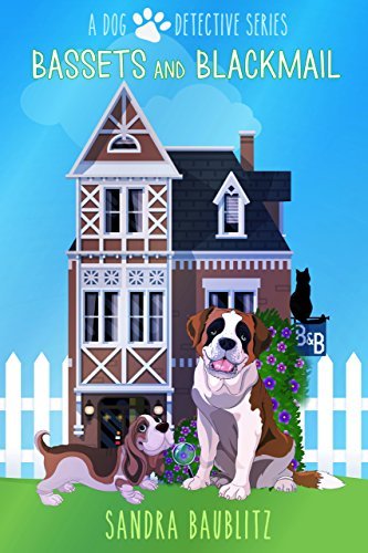 Bassets and Blackmail (Dog Detective #2) by Sandra Baublitz | Goodreads