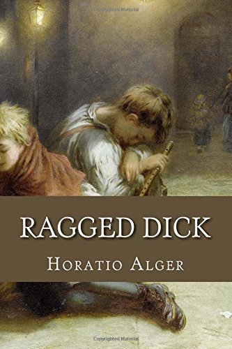 Ragged Dick by Horatio Alger Jr. | Goodreads