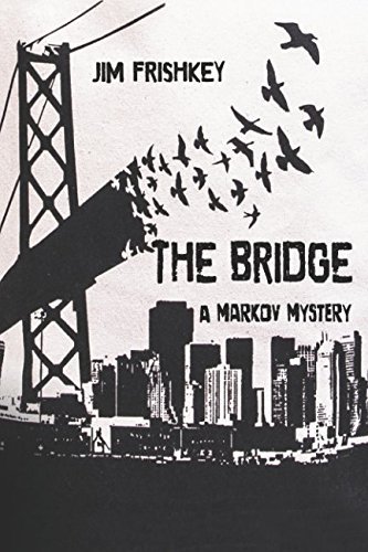The Bridge (Markov, #5) by Jim Frishkey | Goodreads