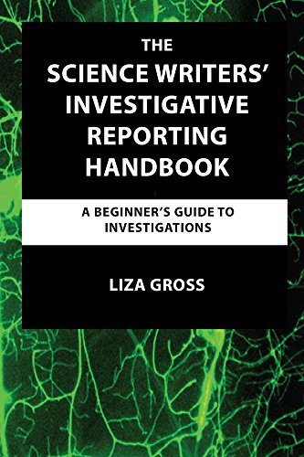 The Science Writers' Investigative Reporting Handbook: A Beginner's ...