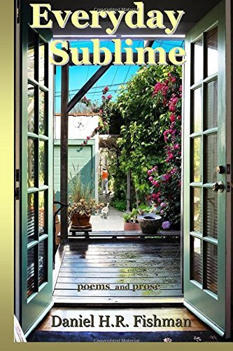 Everyday Sublime by Daniel H.R. Fishman | Goodreads