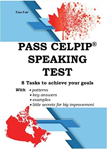 PASS CELPIP® SPEAKING TEST: 8 Tasks to achieve your goals by Tina Fair ...