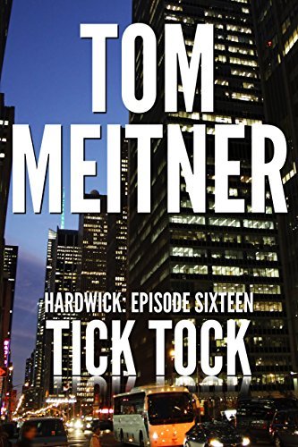 Tick Tock (Hardwick: Episode 16) by Tom Meitner | Goodreads