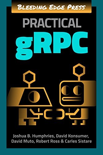 Practical gRPC by Joshua Humphries | Goodreads