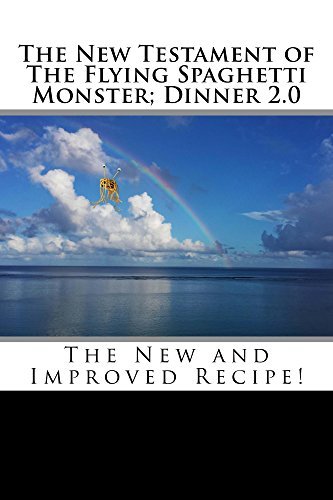 The New Testament of The Flying Spaghetti Monster; Dinner 2.0: The New ...