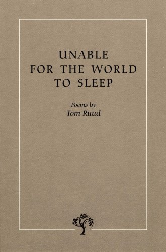 Unable for the World to Sleep by Tom Ruud | Goodreads
