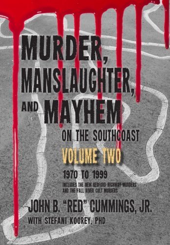 Murder, Manslaughter, and Mayhem on the SouthCoast, Volume Two: 1970 ...