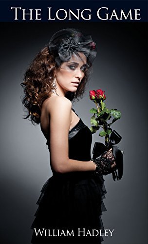 The Long Game: A short story of duplicity and greed by William Hadley | Goodreads