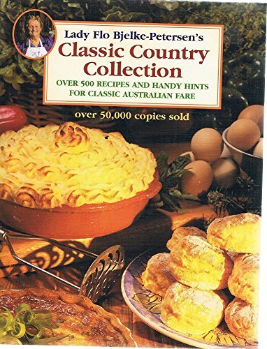 Lady Flo Bjelke-Petersen's Classic Country Collection by Flo Bjelke ...