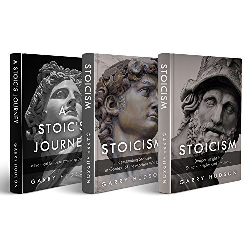 Stoicism: 3 in 1: A Complete Guide to the Stoic Philosophy & the Stoic ...