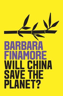Will China Save the Planet? by Barbara Finamore | Goodreads
