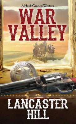 War Valley (A Hank Gannon Western) by Lancaster Hill | Goodreads