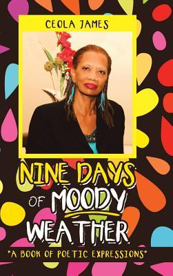 NINE DAYS OF MOODY WEATHER: "A BOOK OF POETIC EXPRESSIONS" by Ceola ...