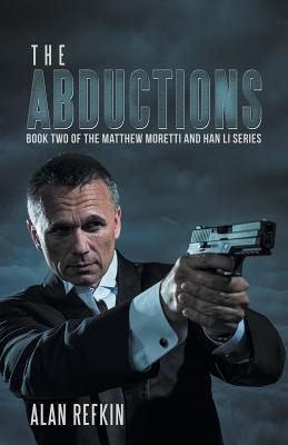 The Abductions: Book Two of the Matthew Moretti and Han Li Series by ...