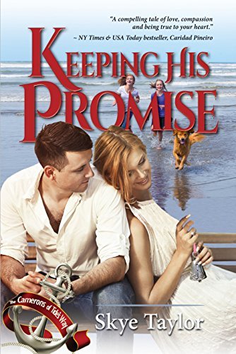 Keeping His Promise (The Camerons of Tide's Way) by Skye Taylor | Goodreads