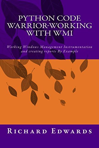 Python Code Warrior-Working with WMI by Richard Edwards | Goodreads