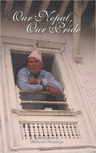 Our Nepal, Our Pride by Bhuwan Thapaliya | Goodreads