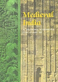 Medieval India : textbook in history for class Xl by Satish Chandra ...